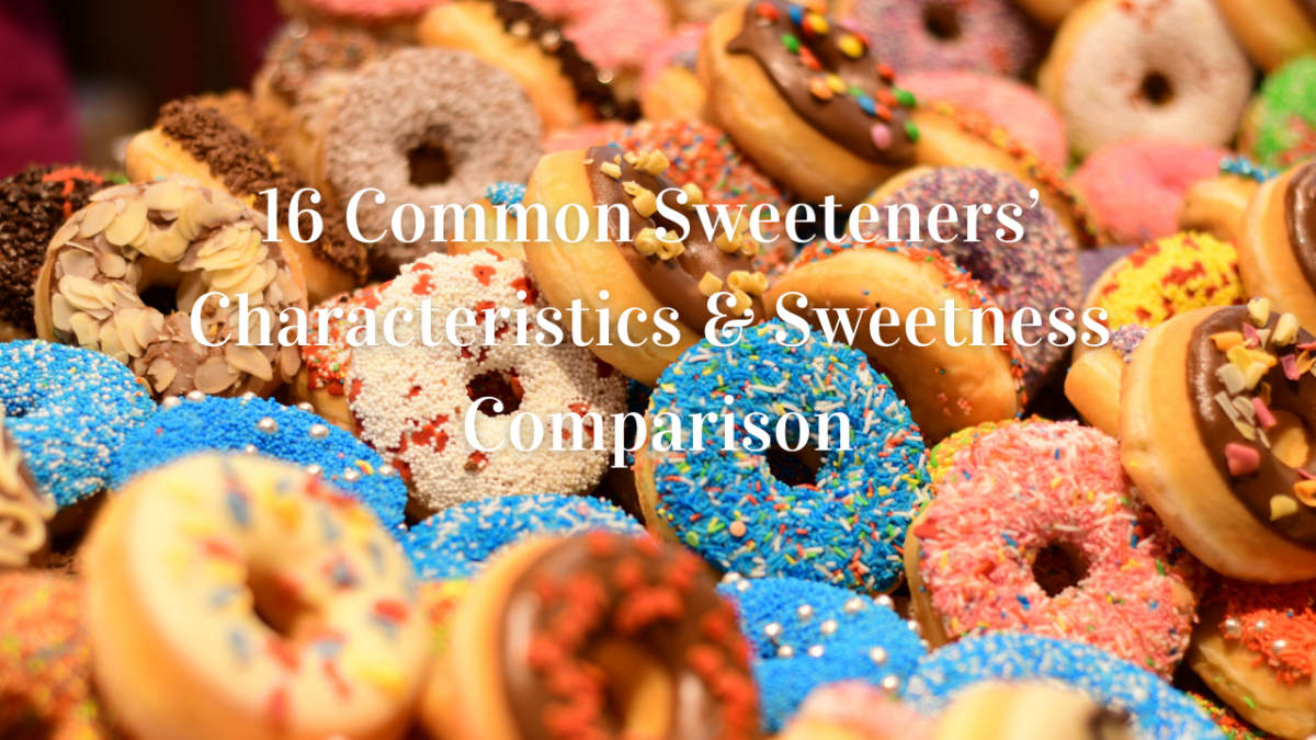 16 Common Sweeteners´ Characteristics & Sweetness Comparison - Herb bio ...